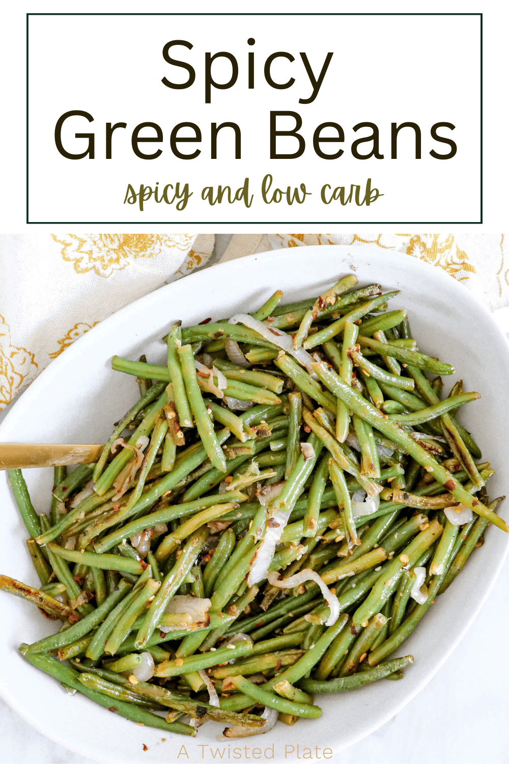 Spicy Green Beans - A Twisted Plate - {Whole30/Keto/Paleo}